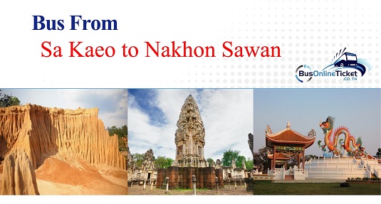Sa Kaeo to Nakhon Sawan buses from THB380 | BusOnlineTicket.co.th