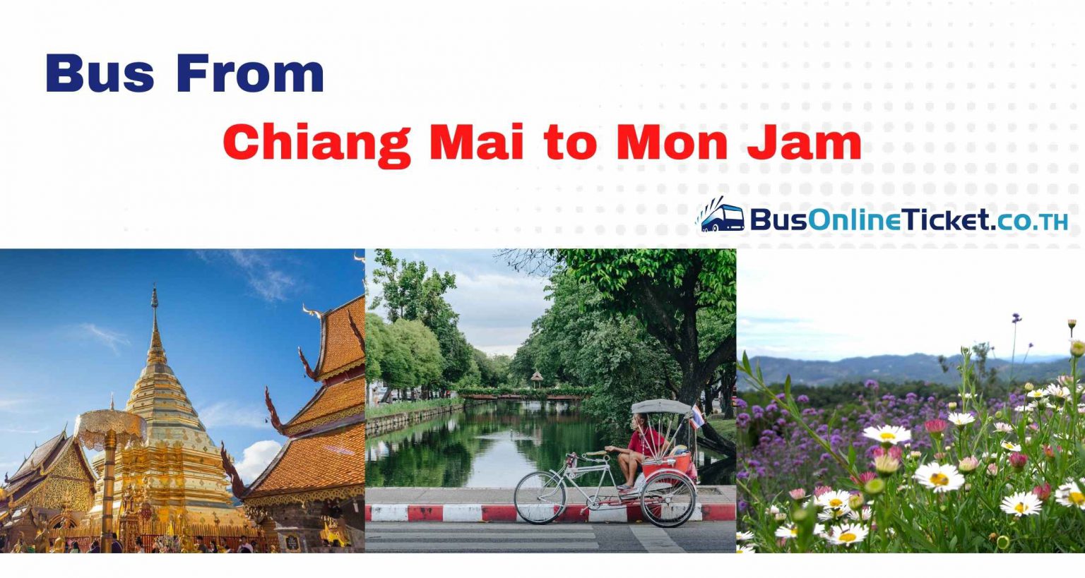 Chiang Mai to Mon Jam | BusOnlineTicket Thailand