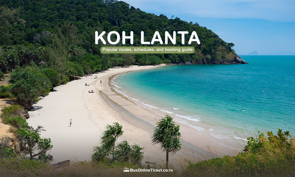 Bus and Ferry Routes to Koh Lanta, Thailand | BusOnlineTicket Thailand